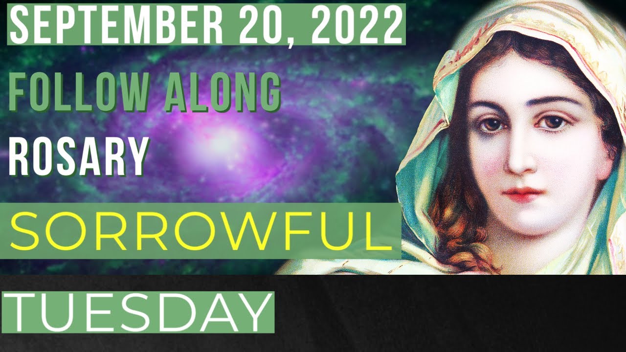 WATCH - FOLLOW ALONG VISUAL ROSARY for TUESDAY, September 20, 2022 ...