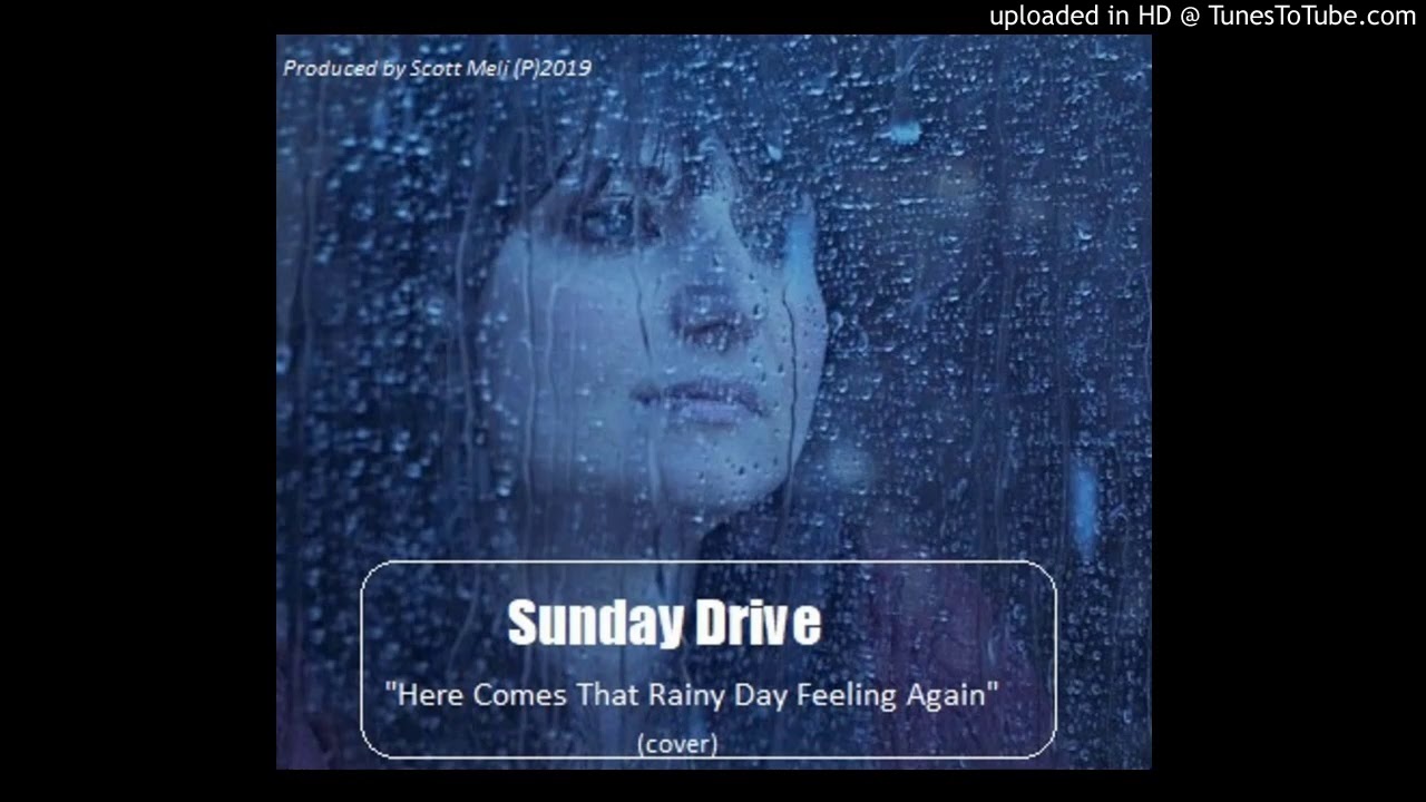 "Here Comes That Rainy Day Feeling Again" (cover) by SUNDAY DRIVE - YouTube