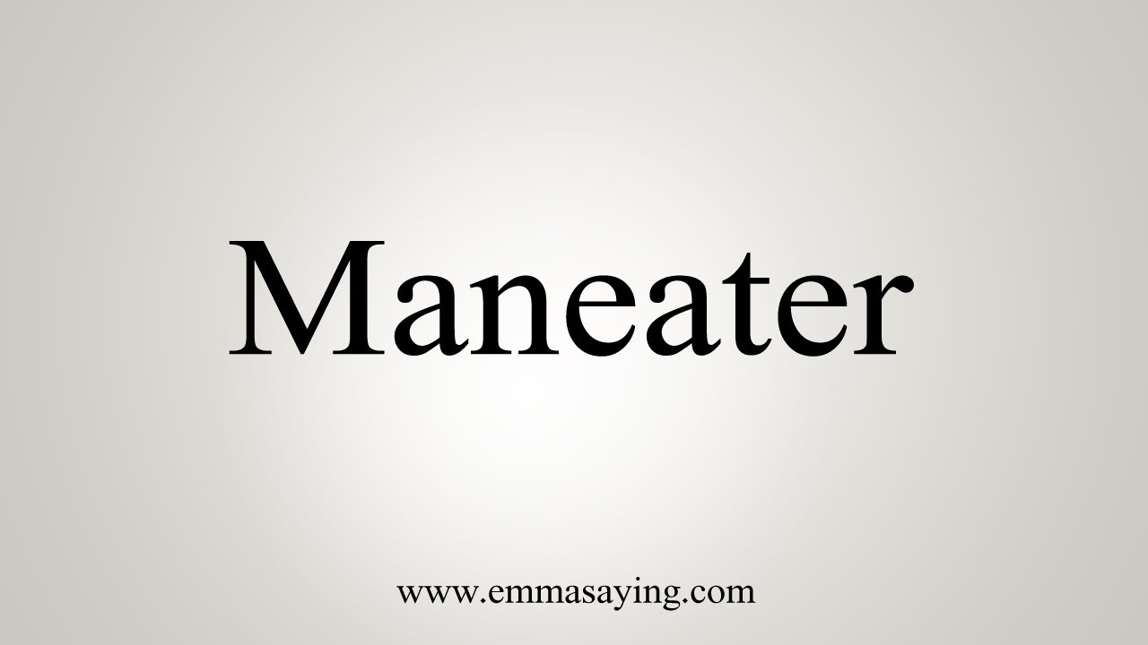 How To Say Maneater - YouTube