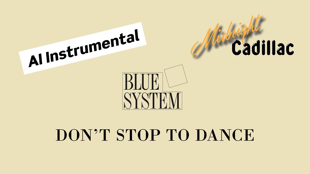 BLUE SYSTEM Don't Stop To Dance (AI Instrumental) - YouTube