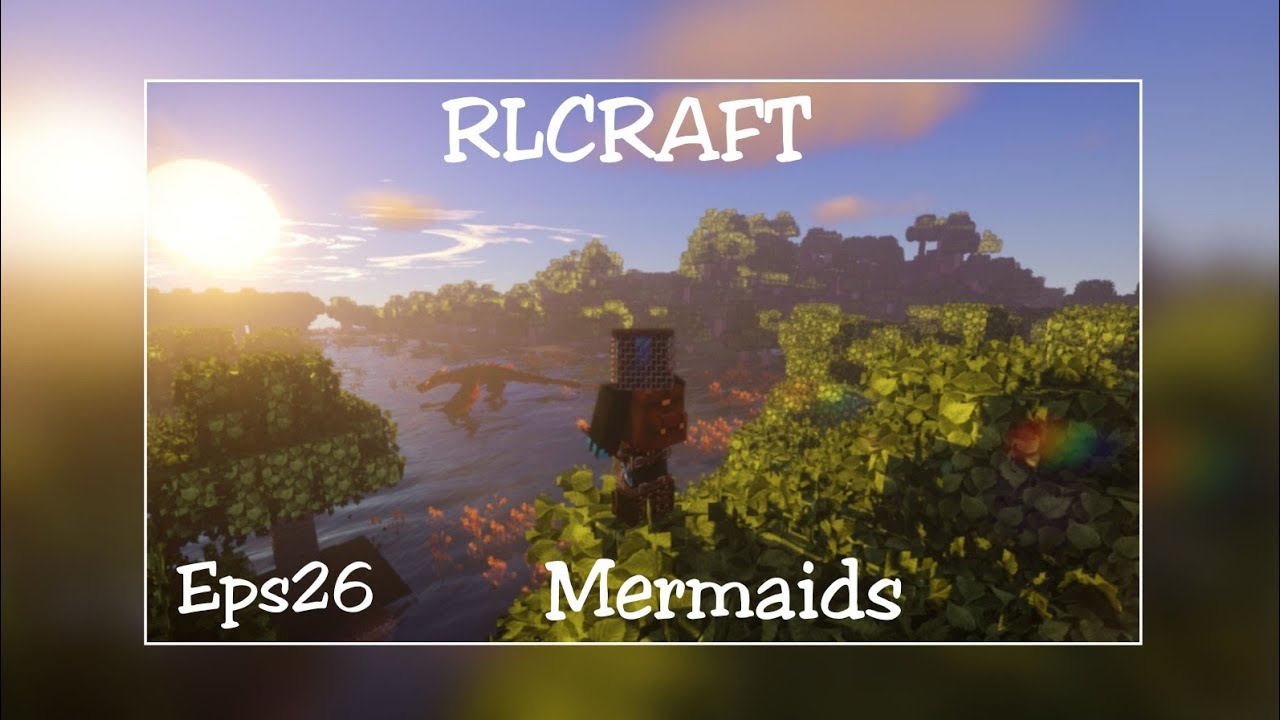 RLCraft - Mermaids- Minecraft (Last Episode) - YouTube