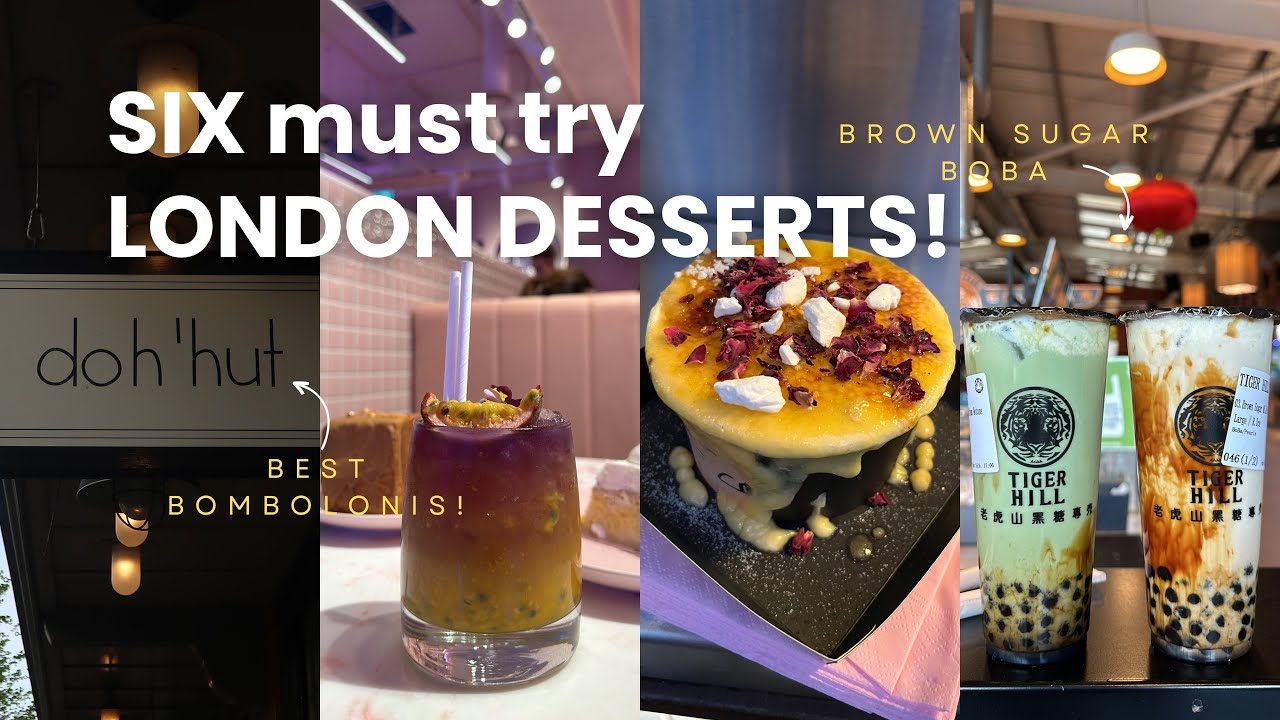 6 MUST TRY DESSERTS IN LONDON | EXPLORING LONDON'S BEST DESSERT SPOTS ...
