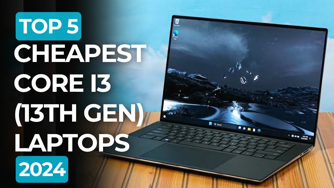 Top 5 : Cheapest CORE i3 ( 13th Gen ) Laptops to buy in 2024 - YouTube