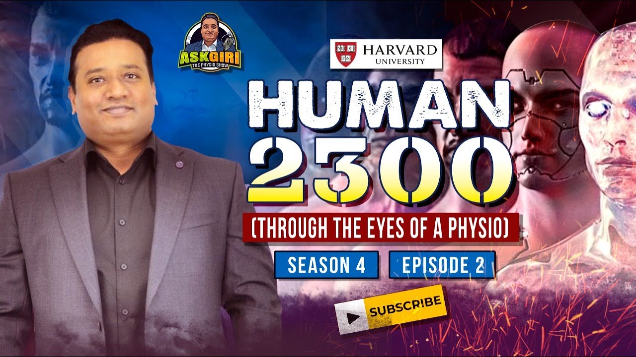 Shocking Evolution of Human Health in 2300 | ASK GIRI - THE PHYSIO SHOW (Season4 - Episode2) # ...