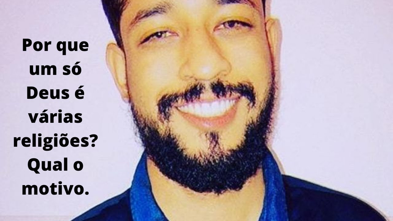 Por que um só Deus é várias religiões? Qual o motivo vem que te explico ...