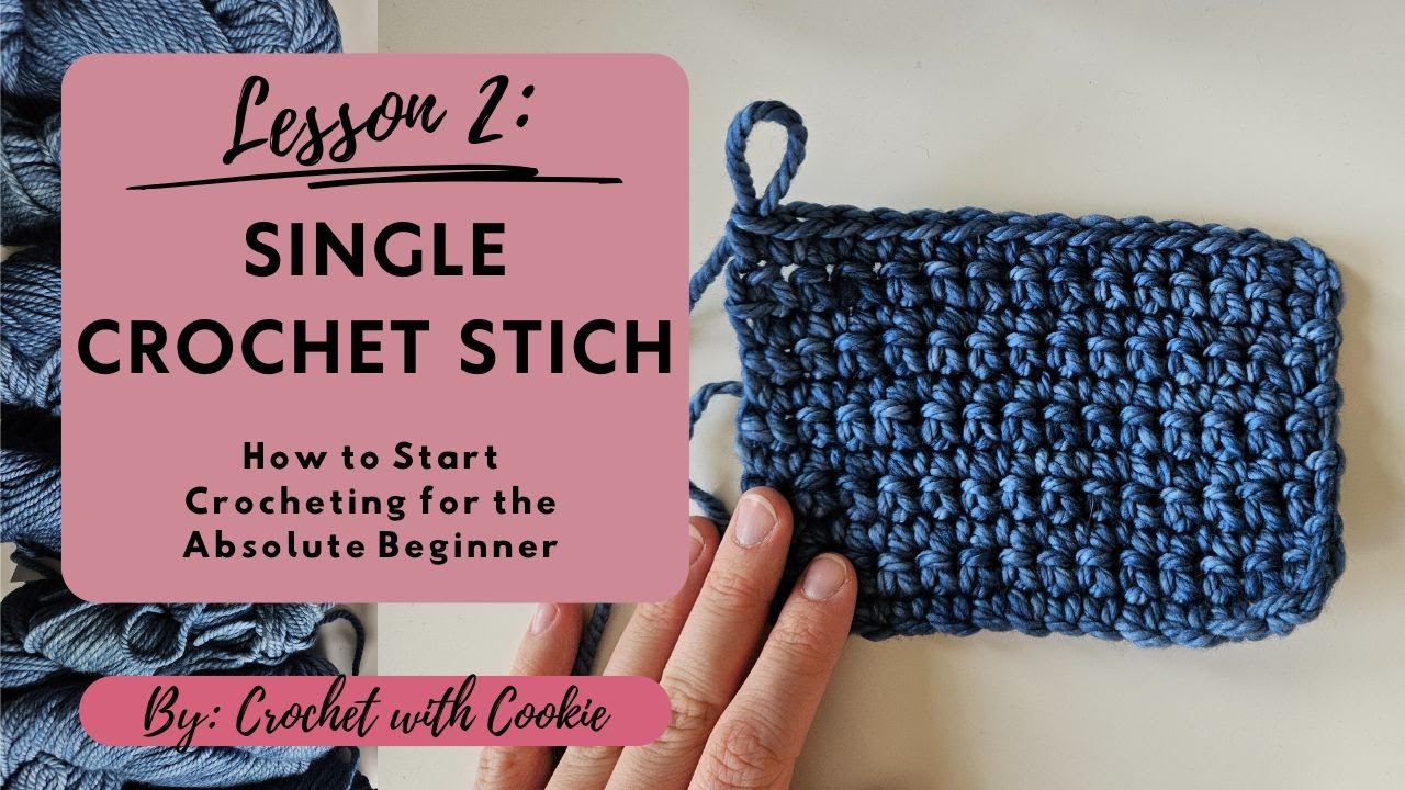 Lesson 2: Single Crochet Stitch - How to Start Crocheting for the ...