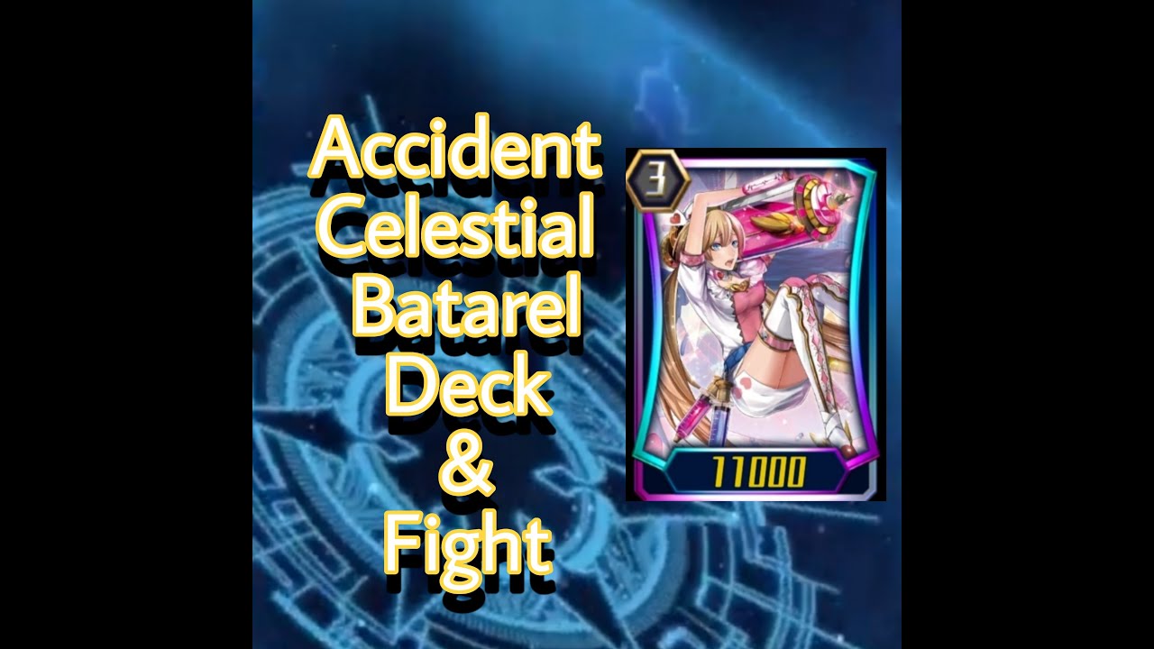 Accident Celestiral Batarel Deck & Fight || Vanguard Zero(GLOBAL) - YouTube