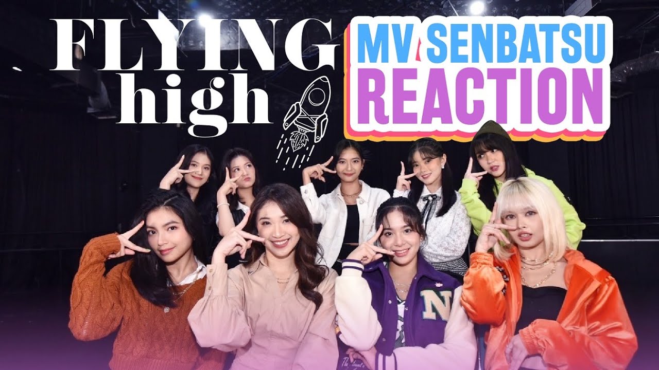 JANJI GAK NANGIS! REACTION VIDEO SENBATSU FLYING HIGH JKT48 - YouTube