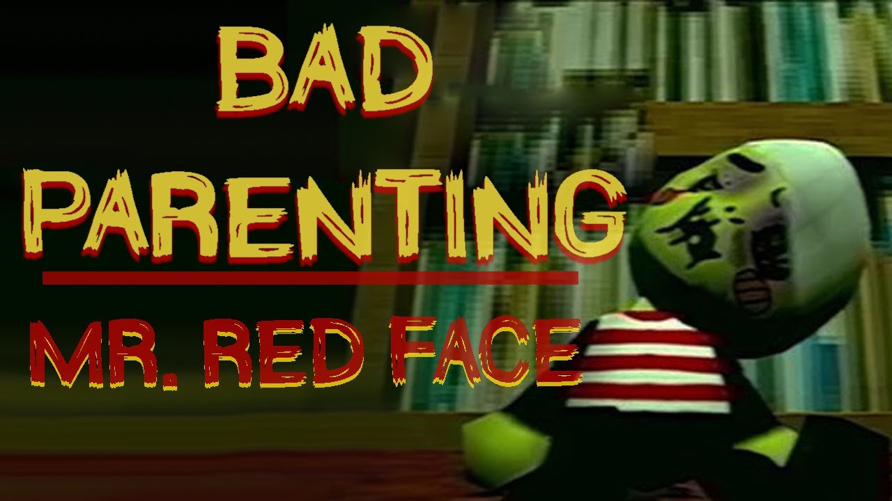 *CONTENT WARNING* | Bad Parenting: Mr. Red Face - YouTube