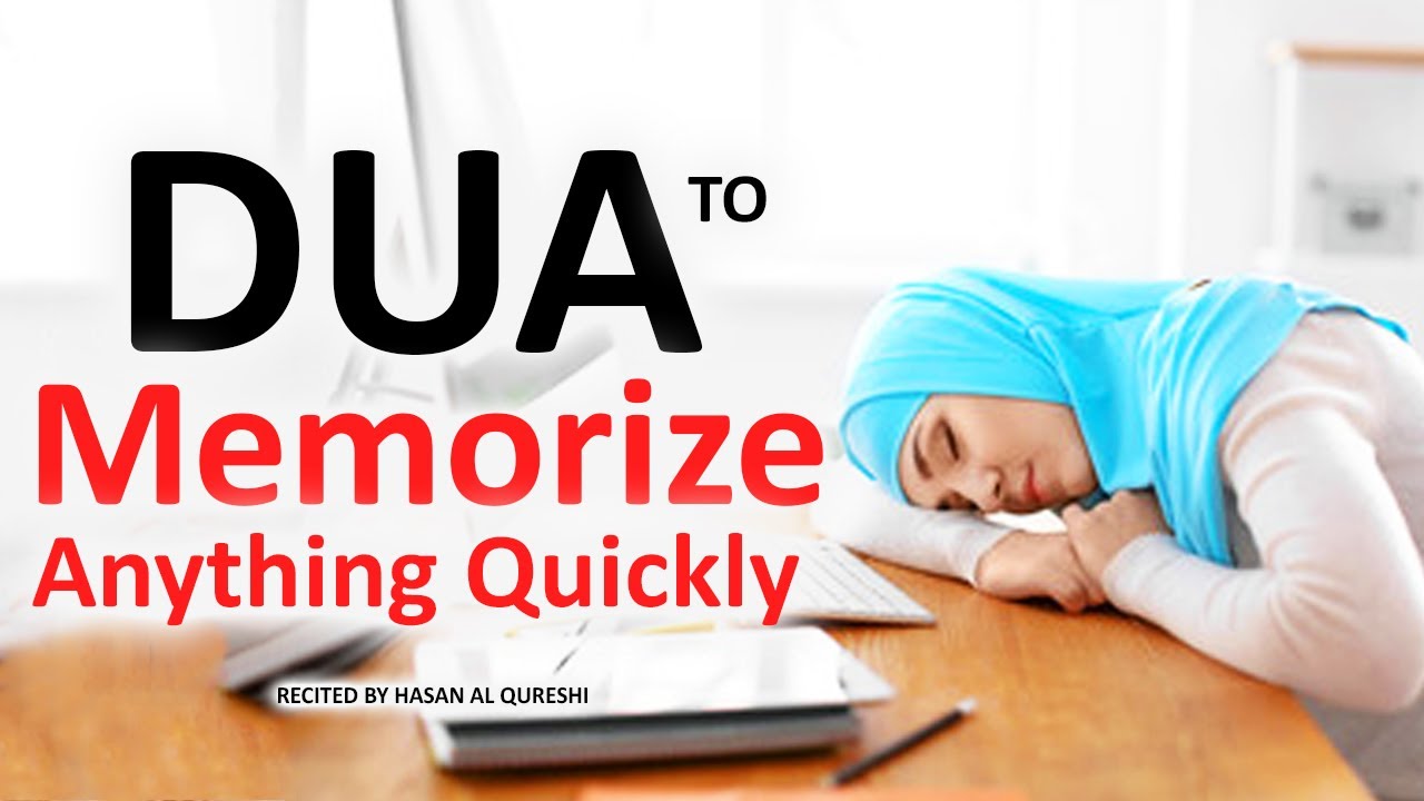 Very Quickly You Will Momorize Anything With This Amazing Dua!!! Study ...