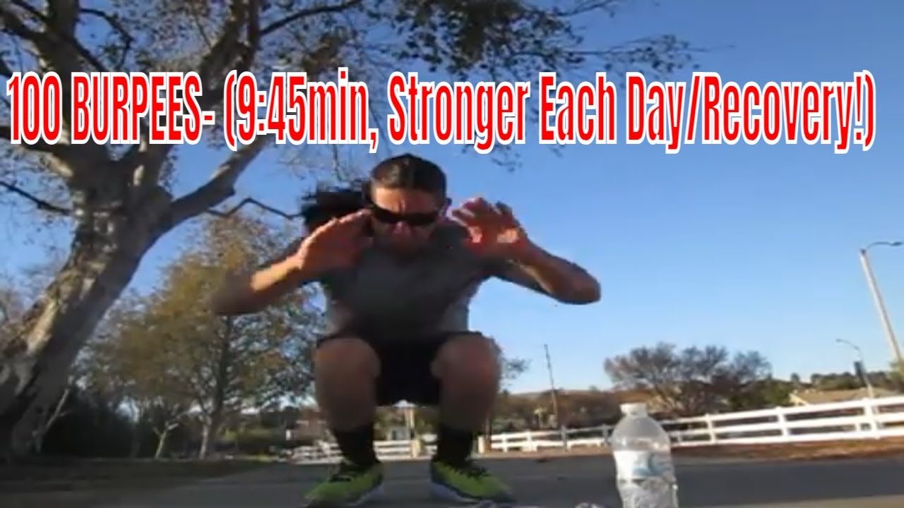 100 BURPEES- (9:45min, Stronger Each Day/Recovery!) #health #fitness ...