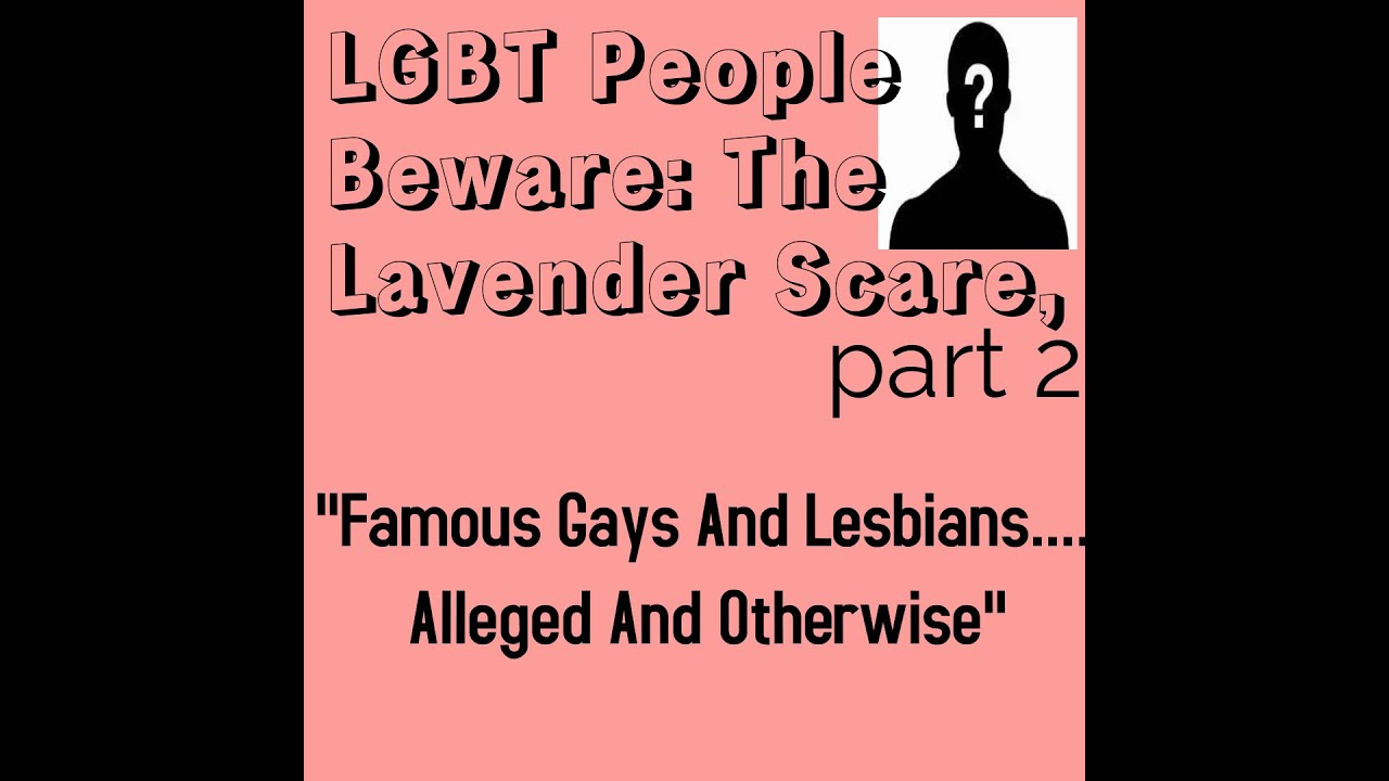 "LGBT People Beware: The Lavender Scare! (part 2)" - YouTube