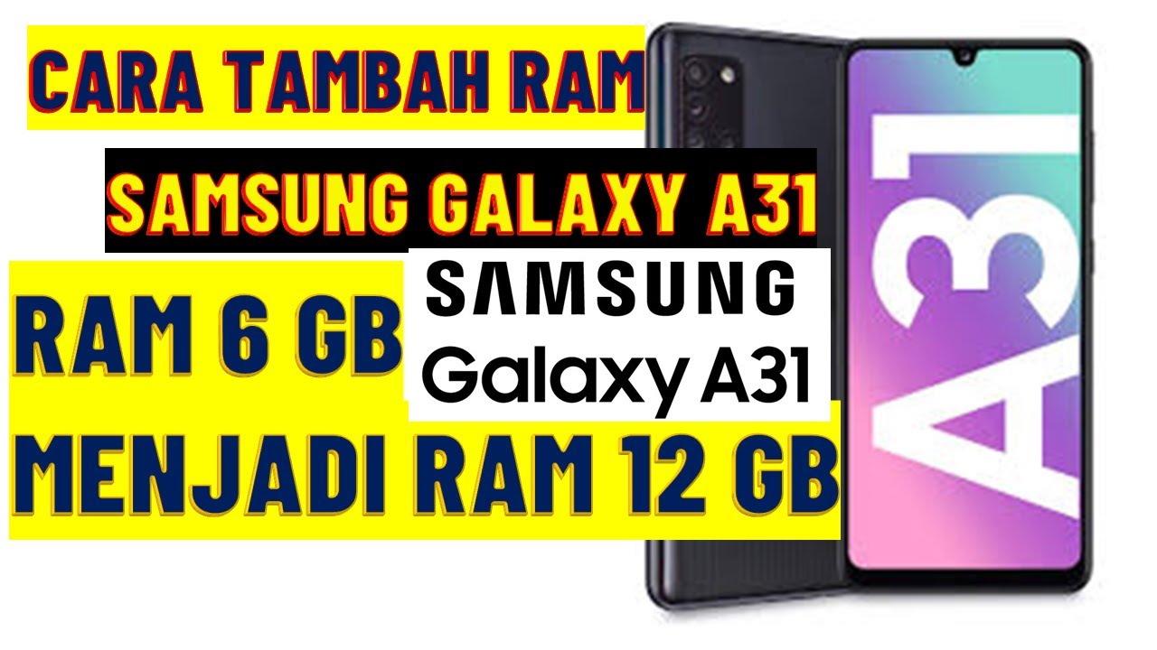 TAMBAH RAM SAMSUNG A31 RAM 6GB MENJADI 12 GB-CARA TAMBAH RAM 6GB MENJADI 12GB HP SAMSUNG GALAXY ...