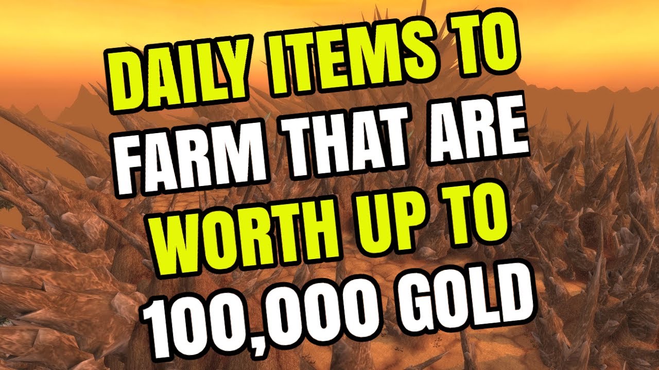 Daily Items To Farm That Are Worth Up To 100,000 Gold | Gold Farming ...