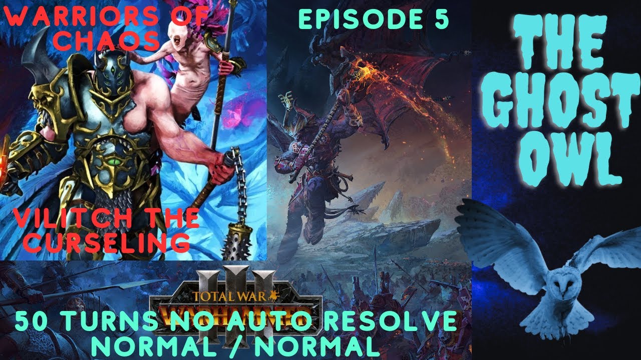 Total Warhammer 3 Immortal Empires Vilitch the Curseling No AR Episode ...