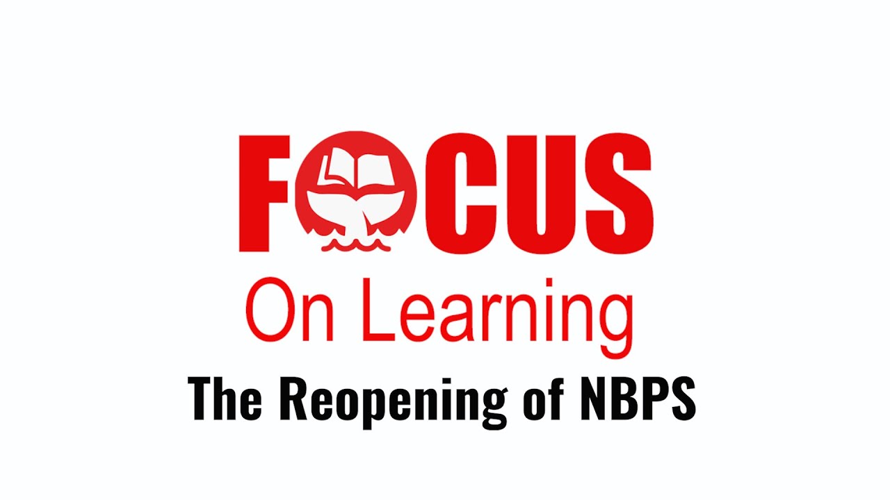 Focus on Learning - The Reopening of NBPS - YouTube