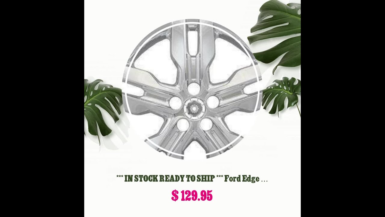 IN STOCK READY TO SHIP *** Ford Edge Chrome Clad / Cladding / Wheel ...