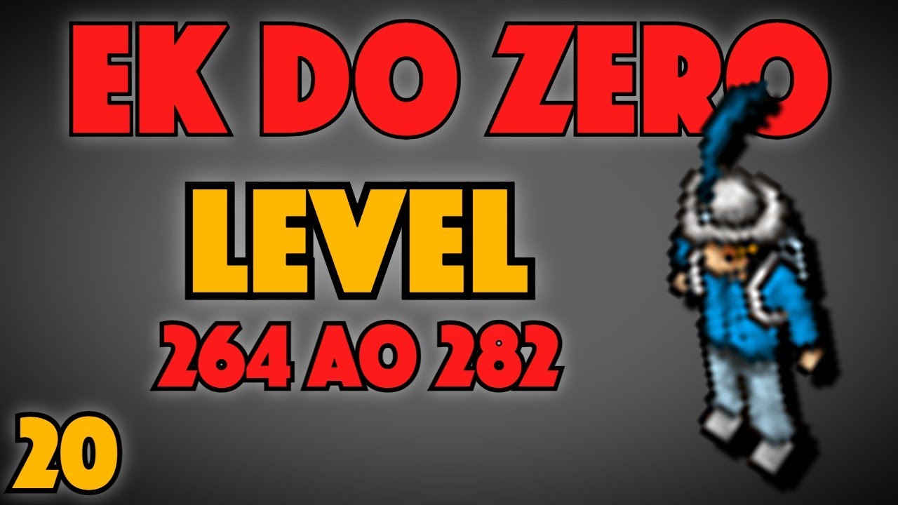 EK DO ZERO | EP 20 | LEVEL 264 AO 282. - YouTube