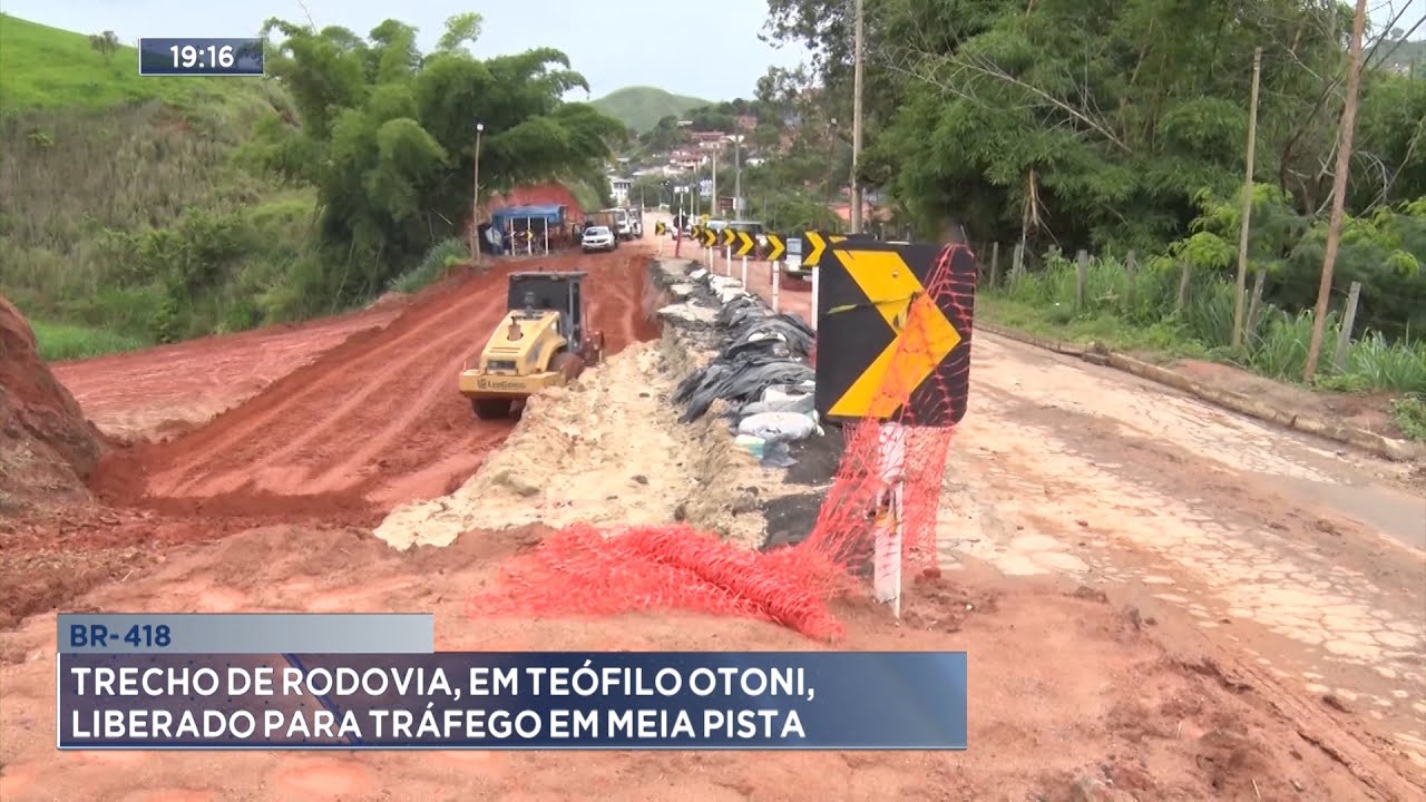 BR-418: trecho de rodovia, em Teófilo Otoni, liberado para tráfego em ...
