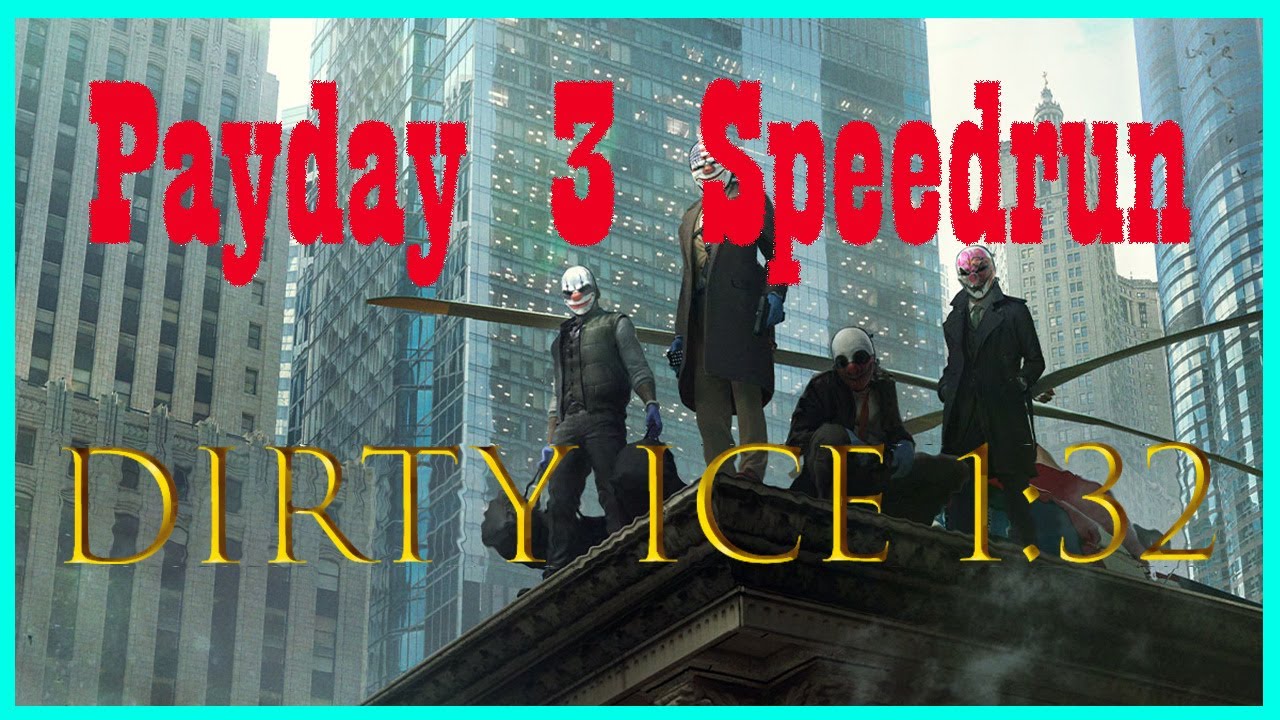 Payday 3 Dirty Ice Speed run Attempt 1 - YouTube