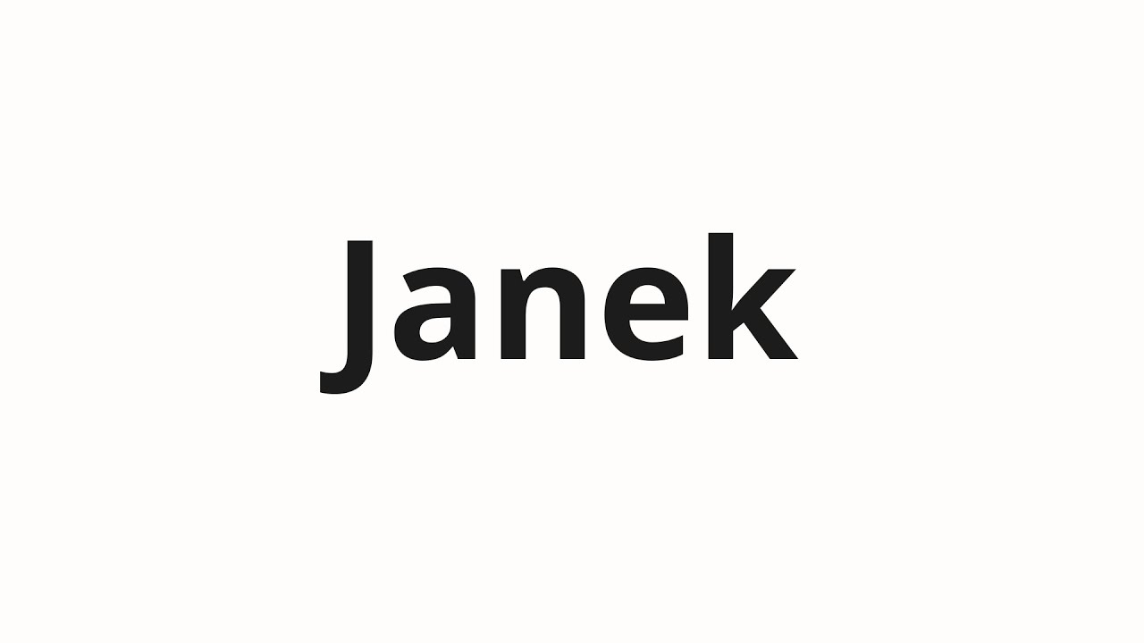 How to pronounce Janek - YouTube