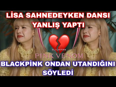 Lisa sahnedeyken dansı yanlış yapınca Blackpink ondan utandığını söyledi !!😱