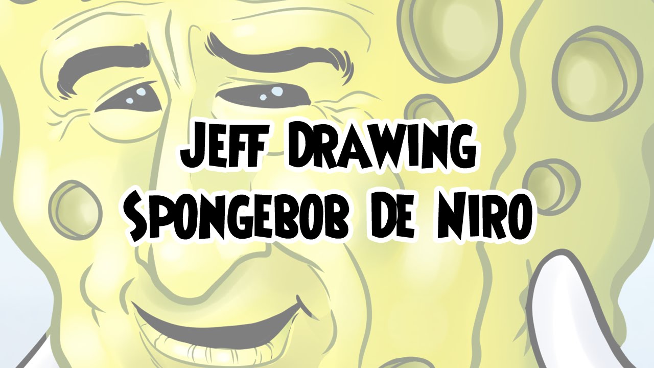 Jeff Drawing Spongebob De Niro - YouTube