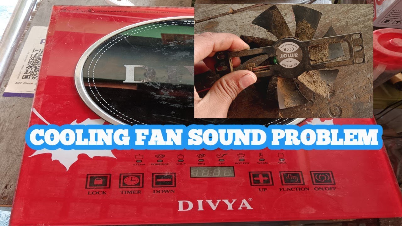 cooling fan sound problem , induction cool fan sound error / induction ...