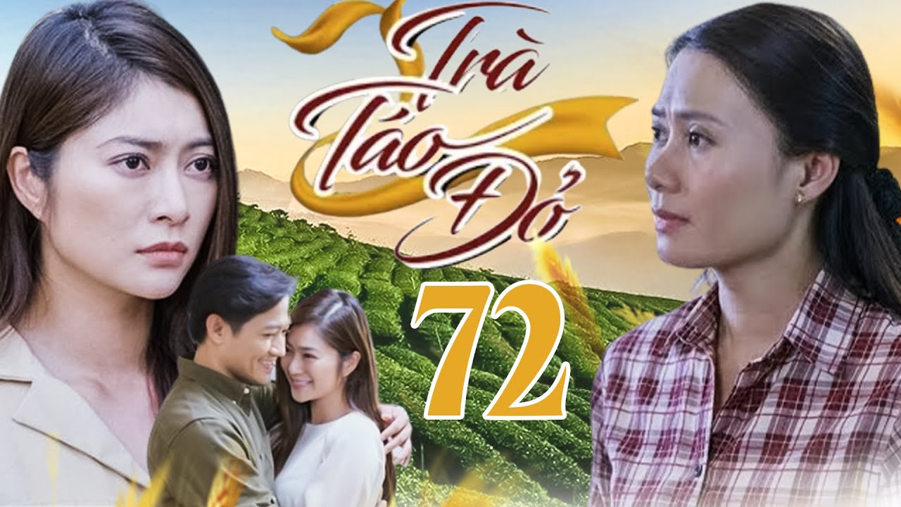 PHIM TRÀ TÁO ĐỎ PHẦN 2 - TẬP 72 | PHIM BỘ VIỆT NAM HAY NHẤT 2024 | PHIM TẾT HAY NHẤT 2024 - YouTube