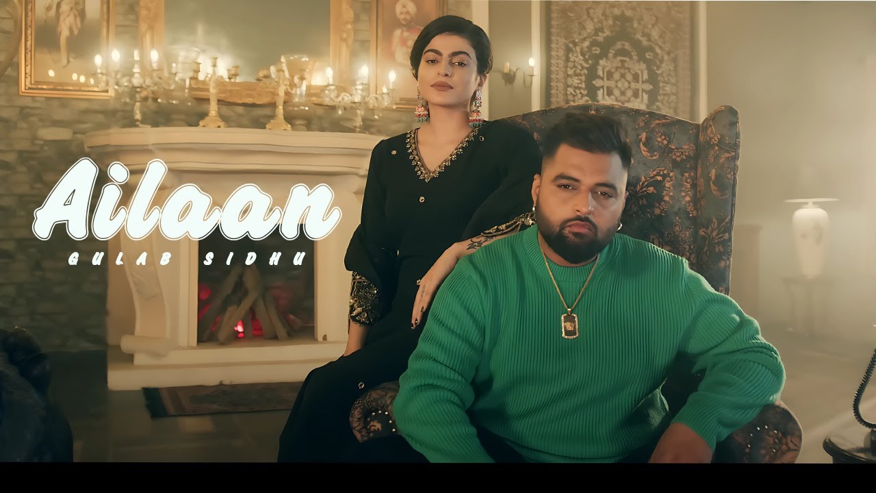 Ailaan | Gulab Sidhu | Ft Gurlez Akhtar | Punjabi Song 2024 | Gulab ...