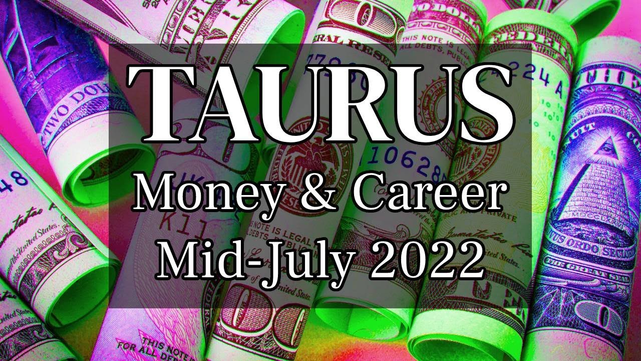 TAURUS 💲 Being The BEST of The Best! - Money & Career (Mid-July 2022 ...