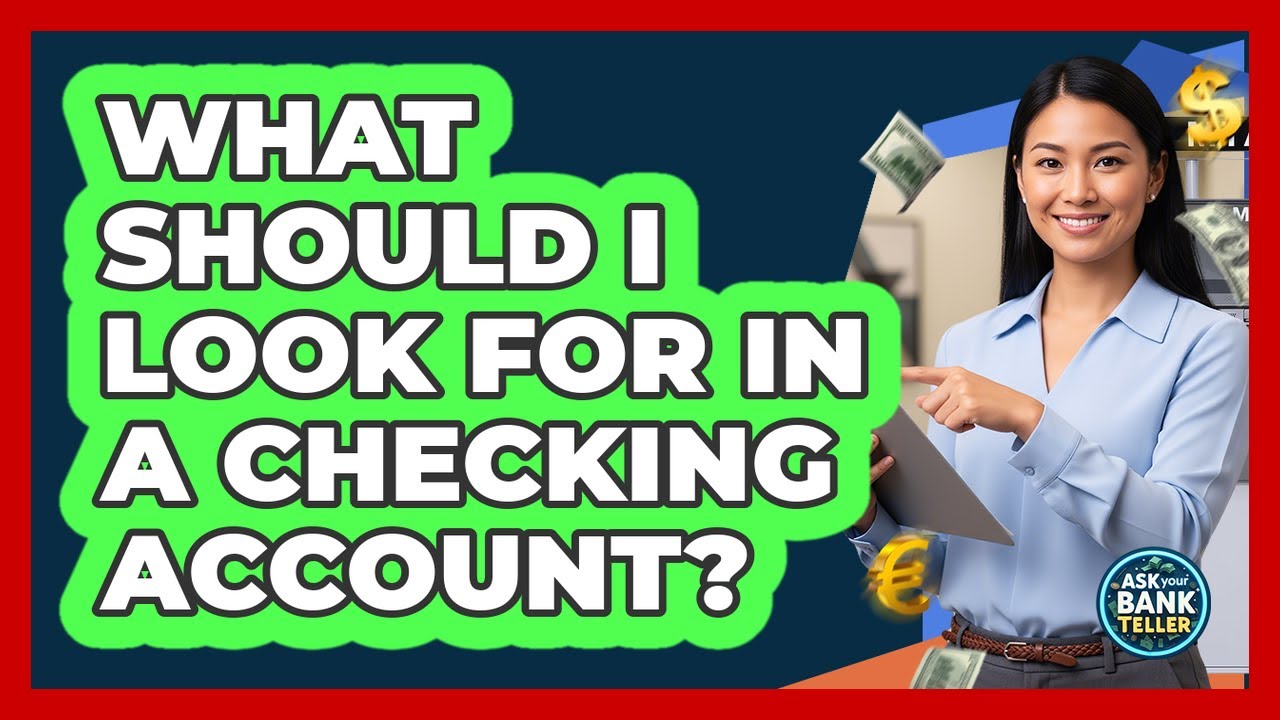 What Should I Look For In A Checking Account? - YouTube