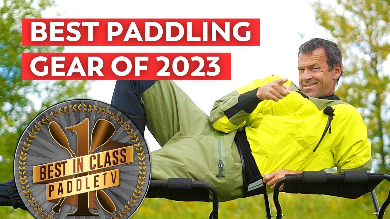 Best Paddling Gear of 2023! | PaddleTV Awards - YouTube