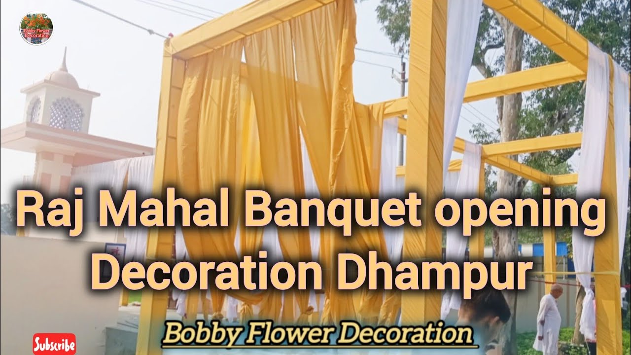 Raj Mahal Marriage Hall Opening Dhampur || Bobby Flower Decoration | # ...