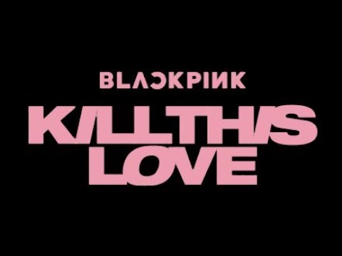 BLACKPINK - Kill This Love (Türkçe Çeviri)