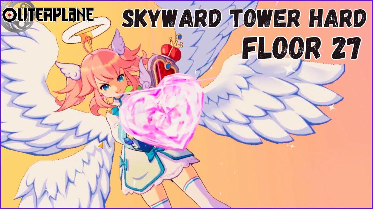 Skyward Tower (HARD) Floor 27 - OUTERPLANE - YouTube