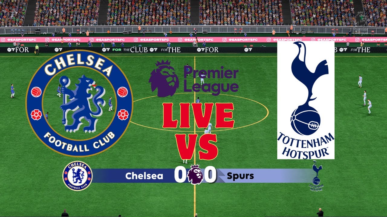 CHELSEA VS SPURS ENGLISH PREMIER LEAGE LIVE MATCH STREMING TODAY FC25 ...