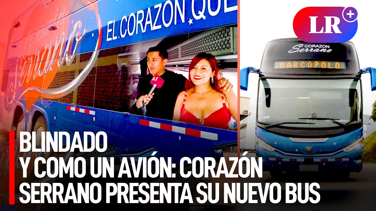 CORAZÓN SERRANO muestra por PRIMERA VEZ su EXCLUSIVO y BLINDADO BUS ...