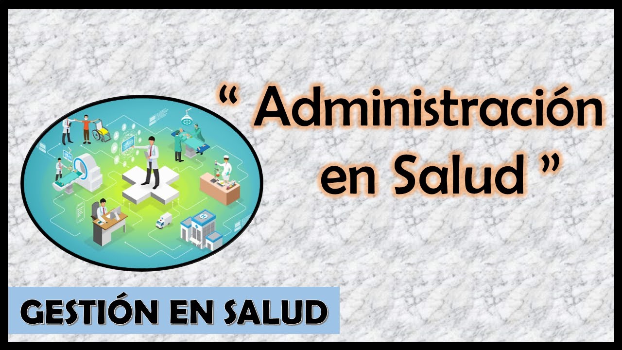 Administración en Salud - YouTube
