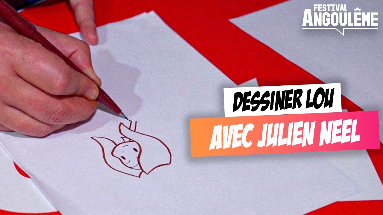 ON APPREND À DESSINER LOU AVEC JULIEN NEEL AU FESTIVAL D'ANGOULÊME ...