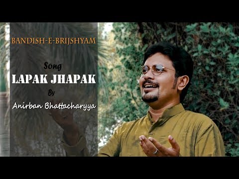 Lapak Jhapak | Anirban Bhattacharyya | Bandish-e-Brijshyam