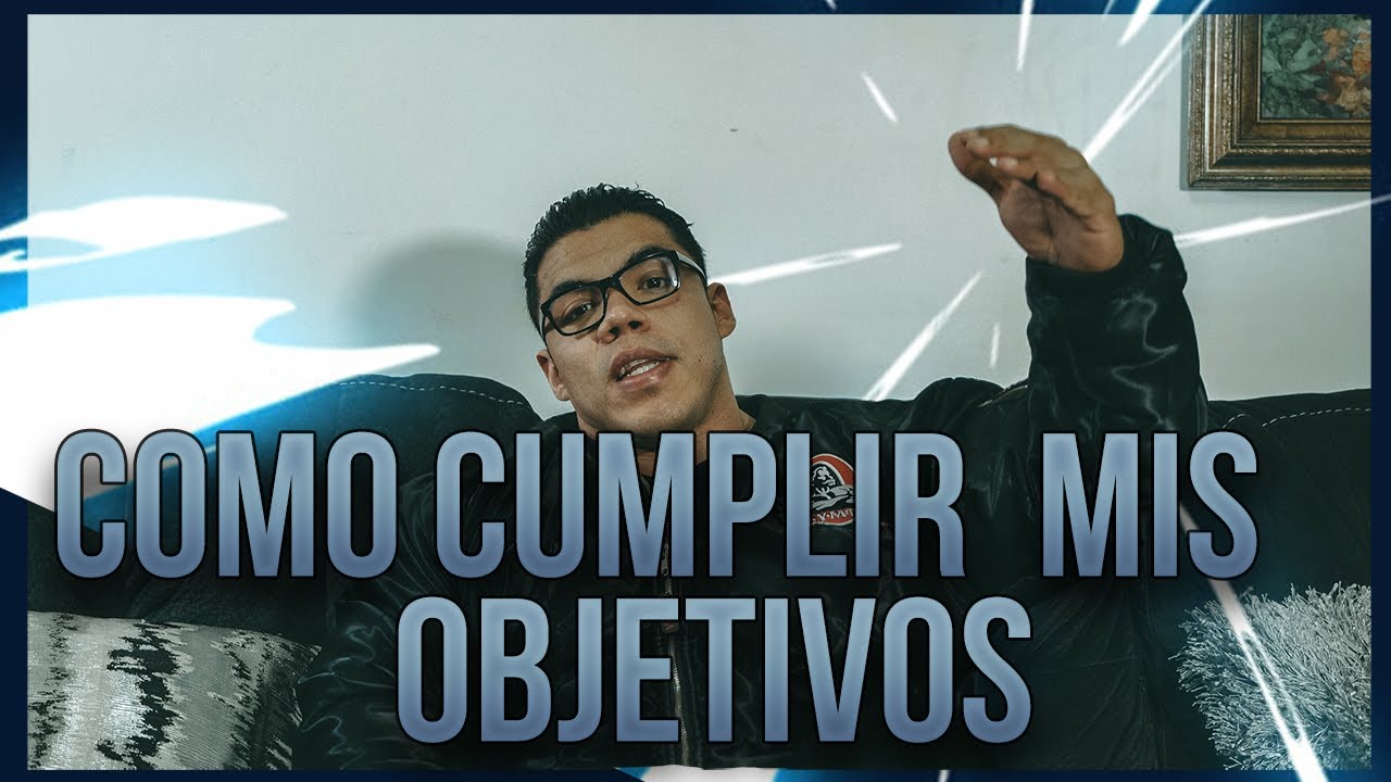 COMO CUMPLIR MIS OBJETIVOS | JPD - YouTube