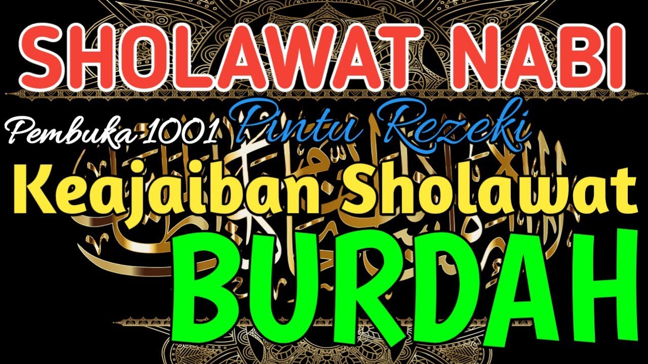 SHOLAWAT BURDAH , SHOLAWAT NABI MERDU,SHOLAWAT BURDA LIRIK, SHOLAWAT ...