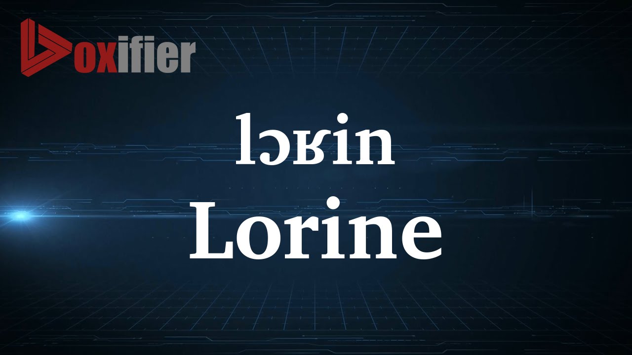 How to Pronunce Lorine in French - Voxifier.com - YouTube