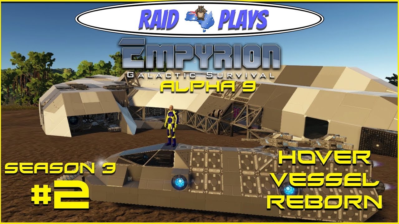 Empyrion Alpha 9 - S3 #2 - "Hover Vessel Reborn" - Let's Play with RaidzeroAU - YouTube