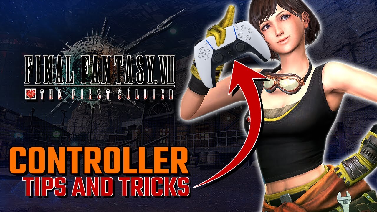 Controller Tips And Tricks | Final Fantasy VII: The First Soldier - YouTube