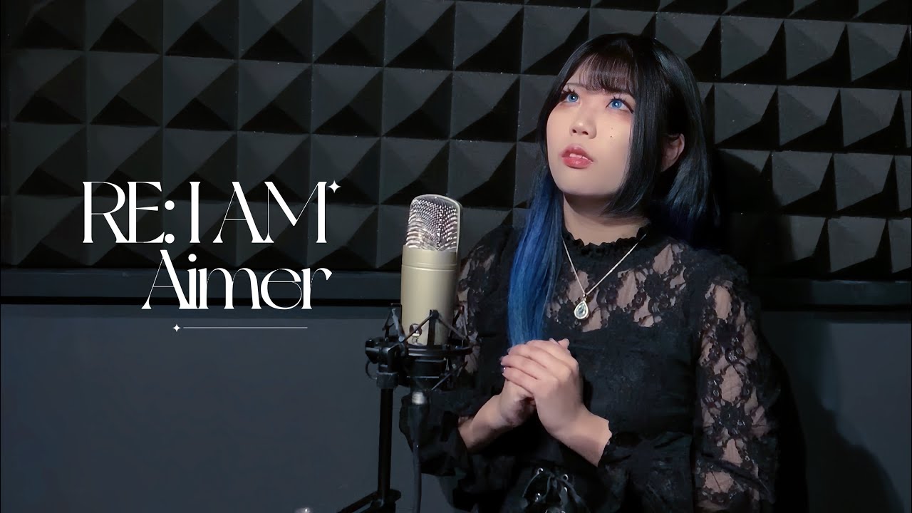 RE : I AM /Aimer (Cover) - YouTube