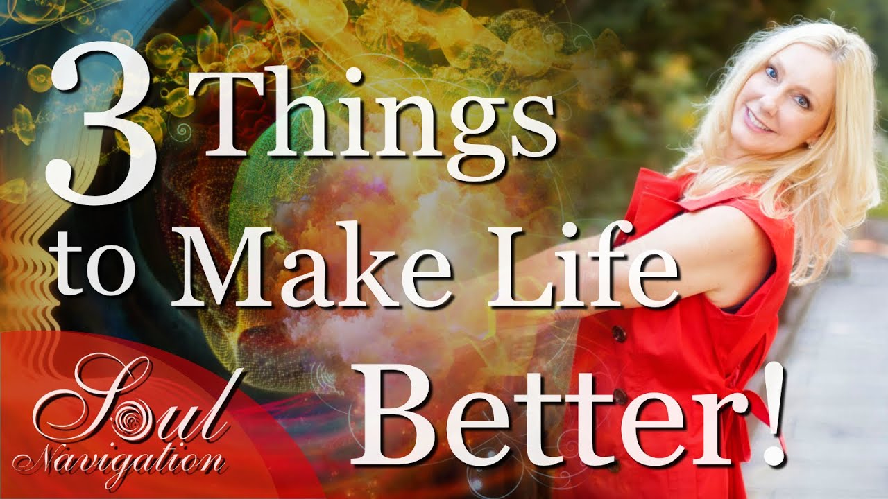 3 things you can do today to make LIFE better... - YouTube