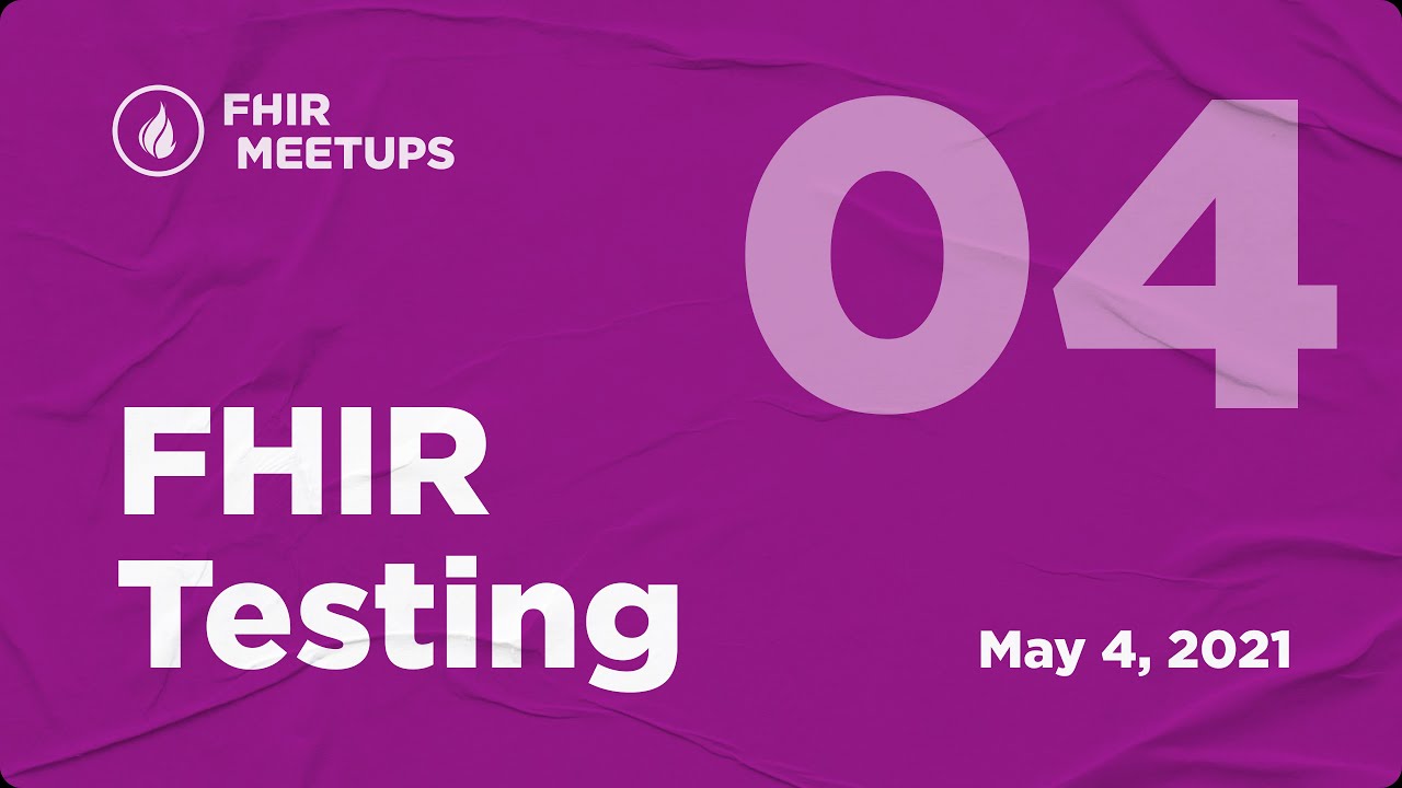 Online FHIR® Meetup #4: FHIR Testing - YouTube