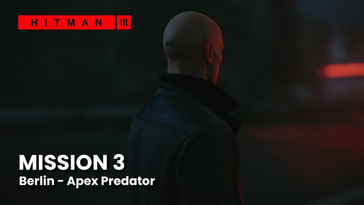HITMAN 3 Walkthrough | Mission 3 | Berlin - Apex Predator | 4K ULTRA HD ...